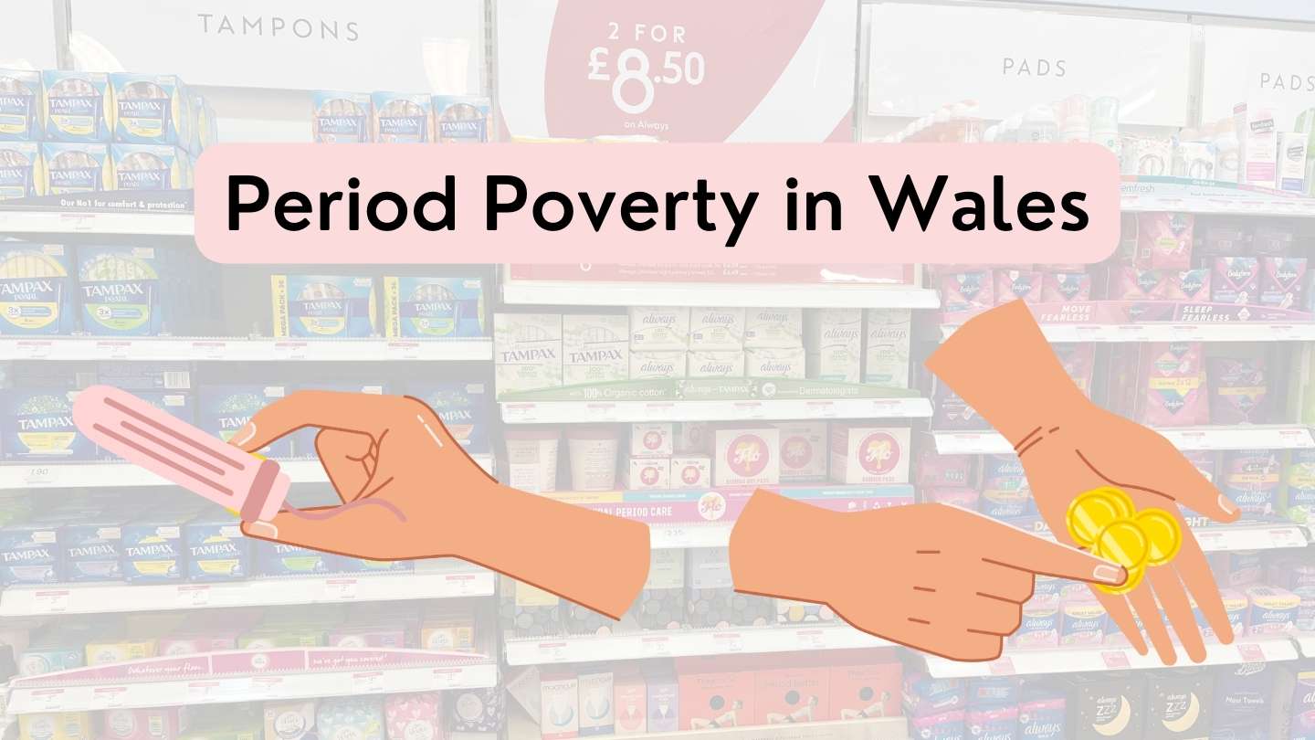 Period Poverty in Wales